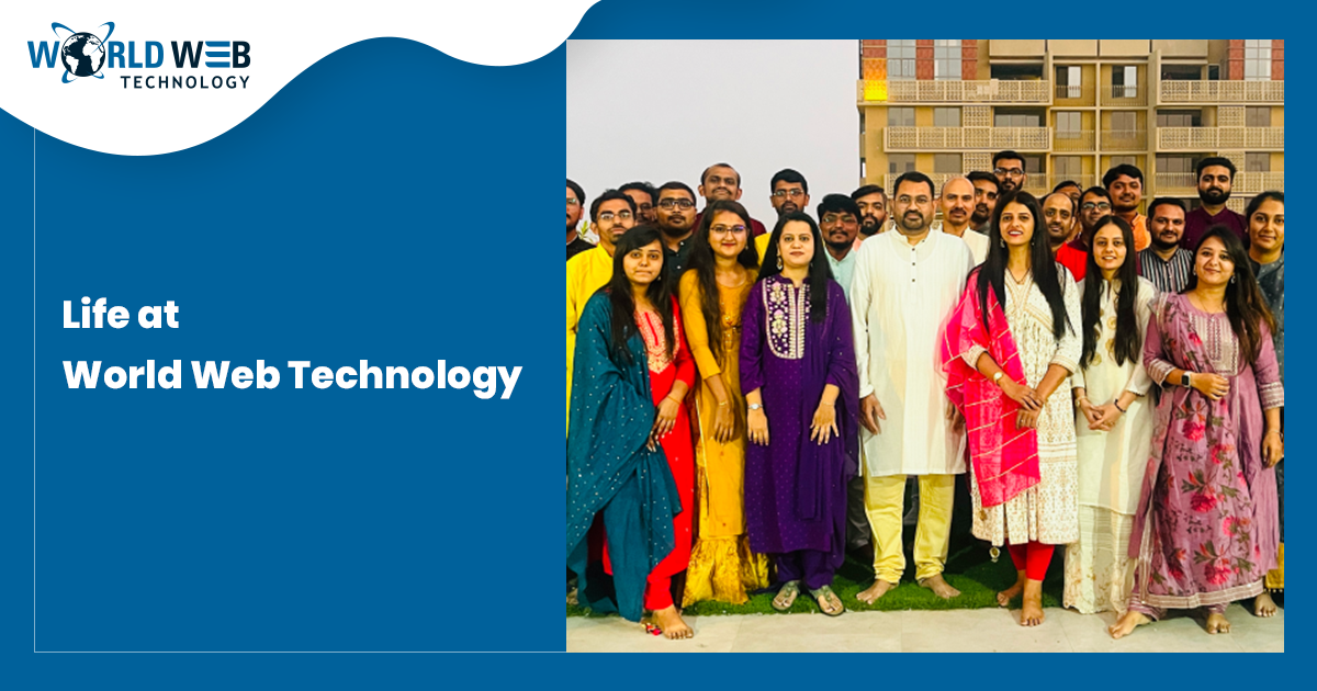 Life at World Web Technology | Work with Joy, Fun, and Enjoyment